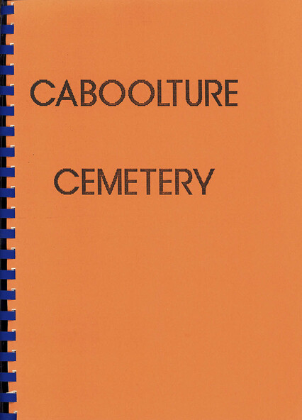 Book, Caboolture cemetery. Cemetery registers, including Lawn cemetery ...
