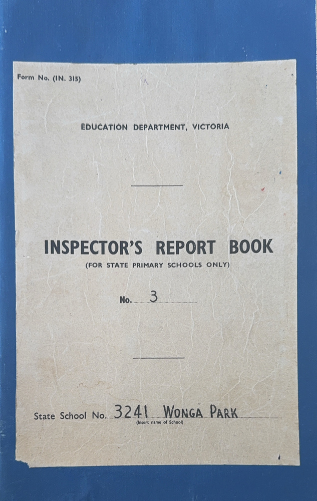 Document - Wonga Park State School, Inspector's Report Books 1953 - 1978